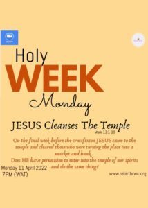 Holy Monday - Jesus cleanses the temple - Rebirth Ministries