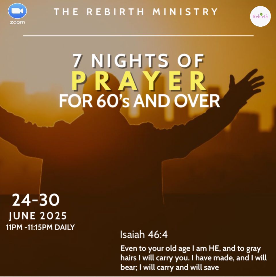 7 Nights Of Prayer For 60’s And Over - Rebirth Ministries